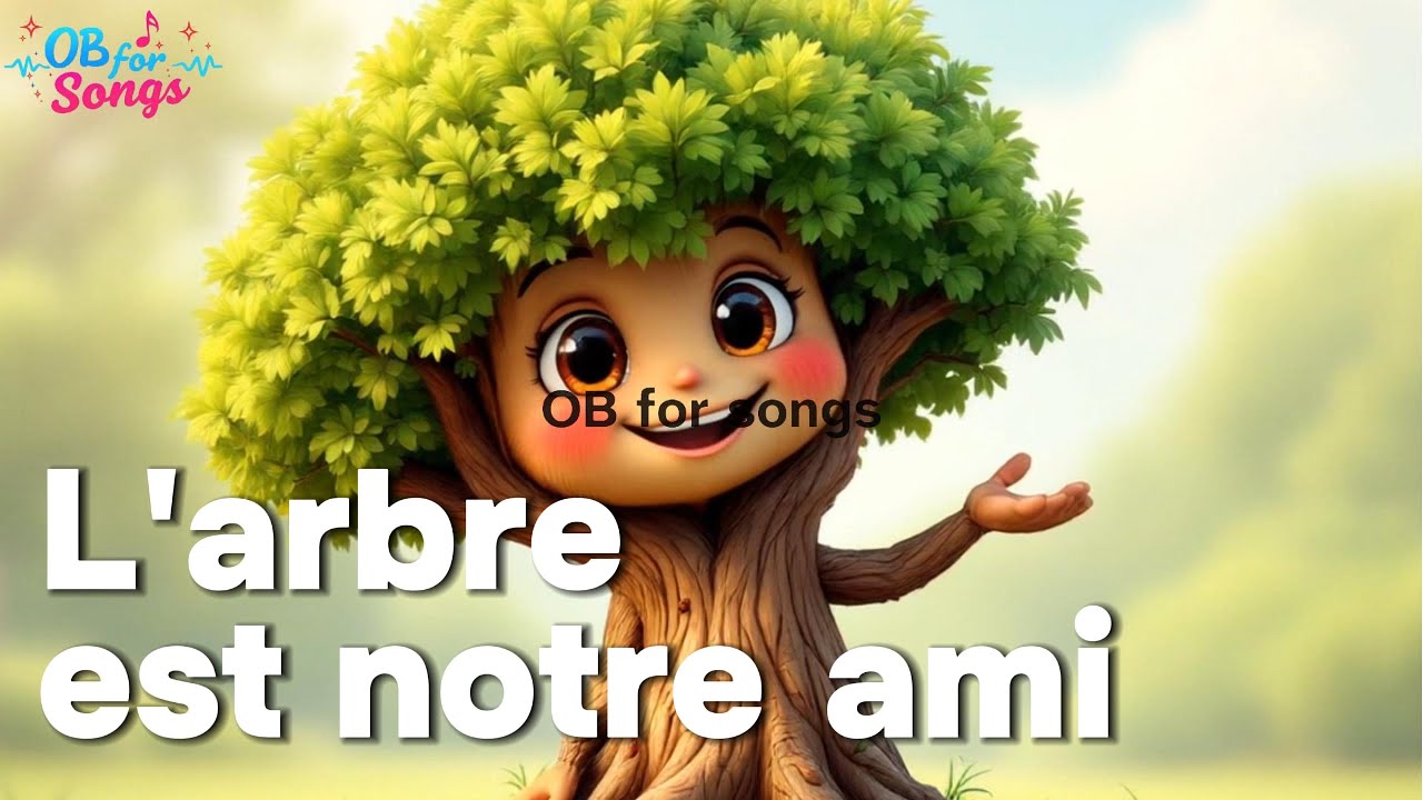 L'Arbre Est Notre Ami | Belle Chanson Française sur les Arbres 🌳 ...