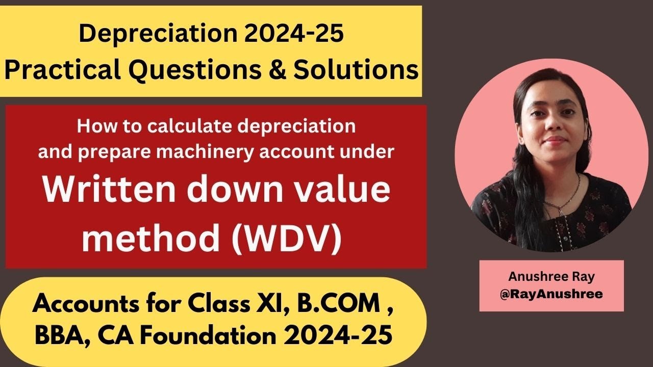 Depreciation- Written Down Value Method | Depreciation chapter of class 11, bcom, bba, CA ...
