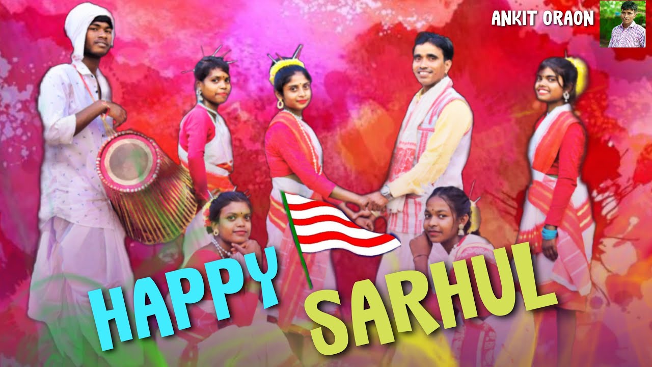 HAPPY SARHUL | NEW SARHUL SONG 2022 | ANKIT ORAON - YouTube