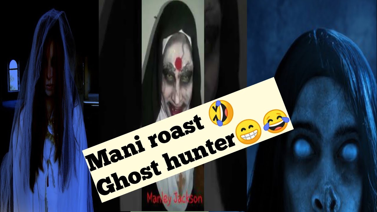 Roast Ghost Hunter || Mani roast Ghost Hunter - YouTube