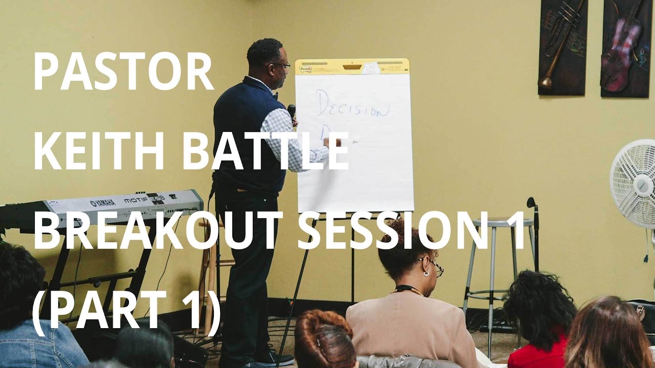 Day 2 Session 1 Pastor Keith Battle (Part 1) - YouTube