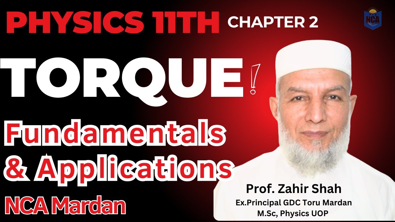 TORQUE! FUNDAMENTAL AND APPLICATIONS| 1ST YEAR PHYSICS| CHAPTER 2| BY PROF.ZAHIR SHAH - YouTube