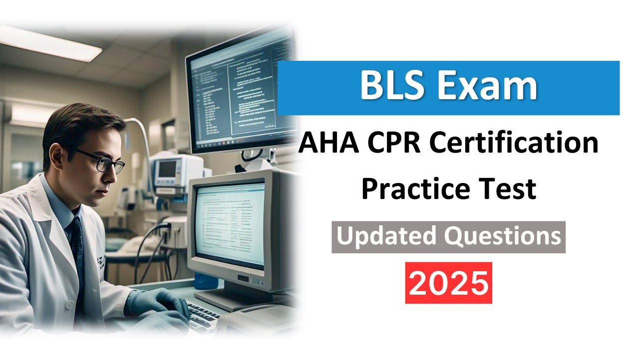 BLS Exam Practice Test 2025 – AHA CPR Certification Questions & Answers ...