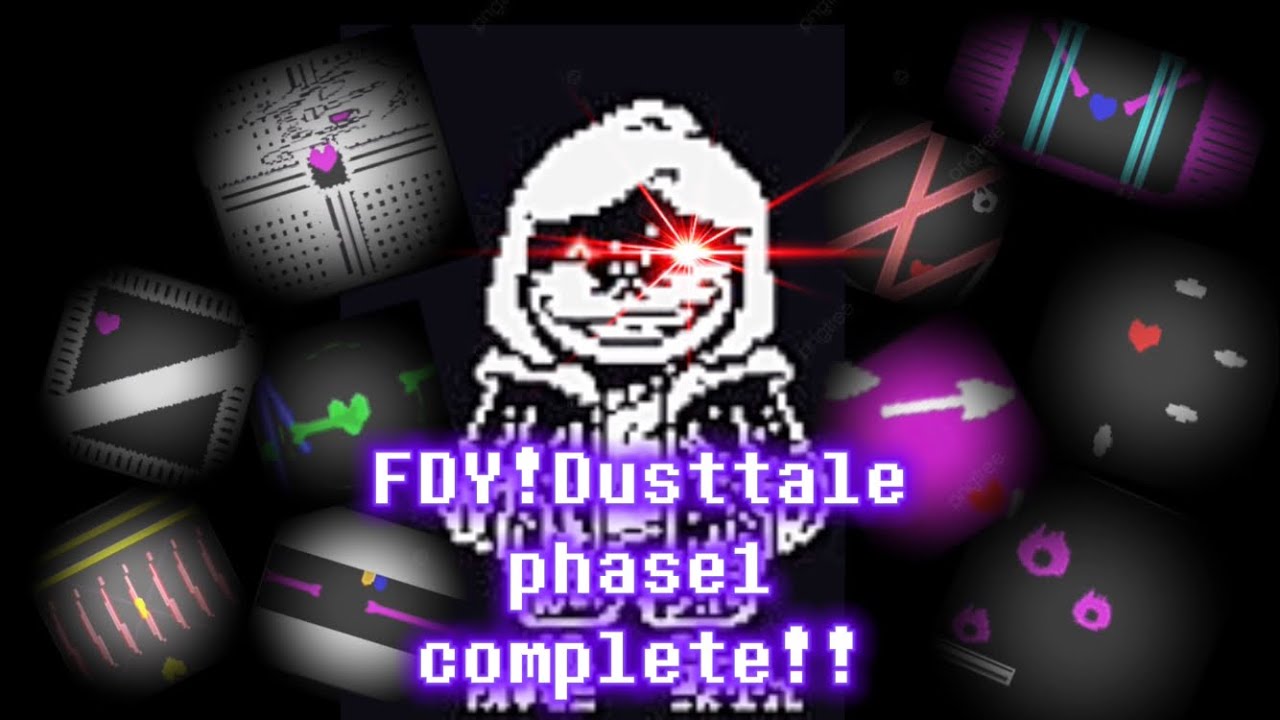 【UNDERTALE fangame】FDY!Dusttale phase1 complete！！ - YouTube