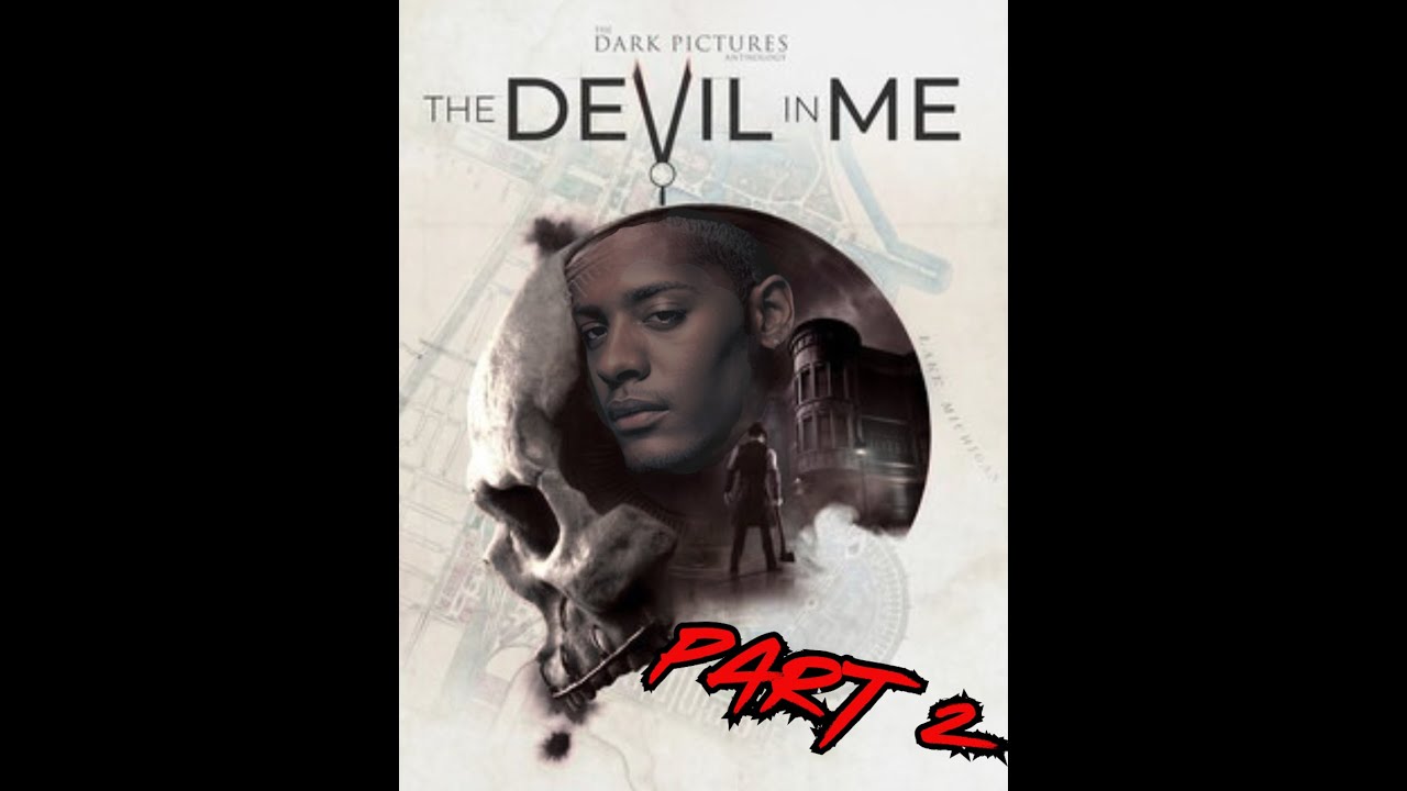 The Devil in Me Part 2 - YouTube