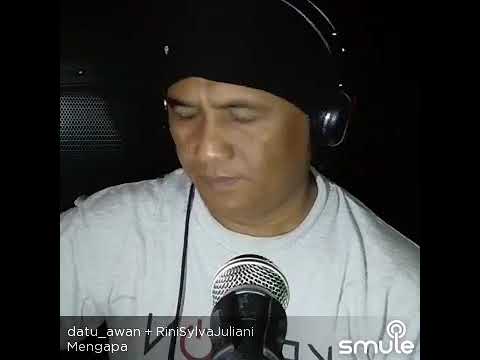 »smule: Mengapa by Rini Sylva feat Datuk Awan