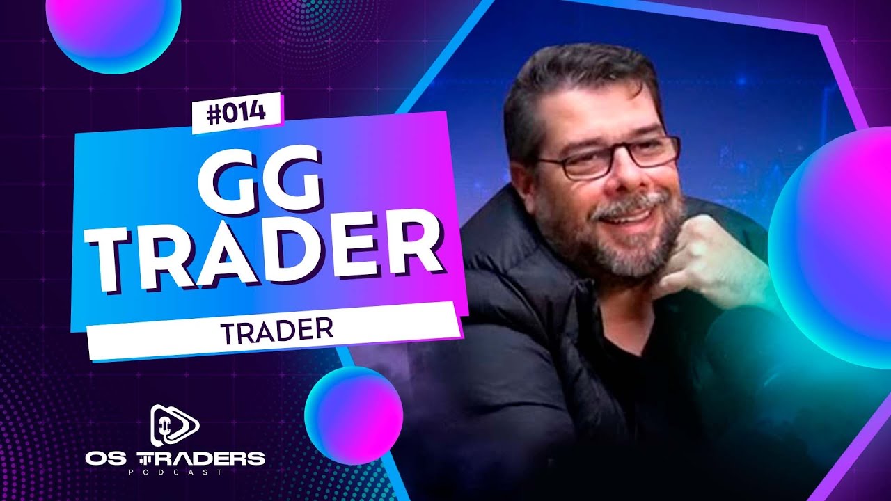GG Trader | Os Traders Podcast #14 - YouTube