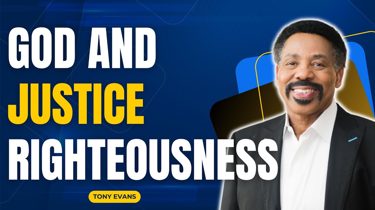 God in You - God and Justice Righteousness - Tony Evans 2023 - YouTube