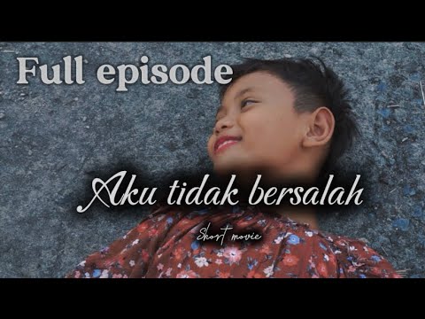 AKU TIDAK BERSALAH~Full episode
