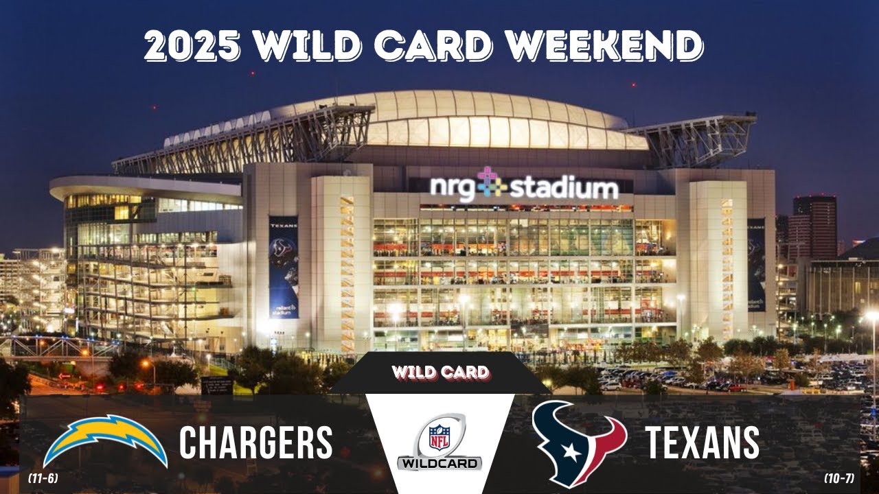 2025 Super Wild Card Weekend: Los Angeles Chargers (11-6) @ Houston ...