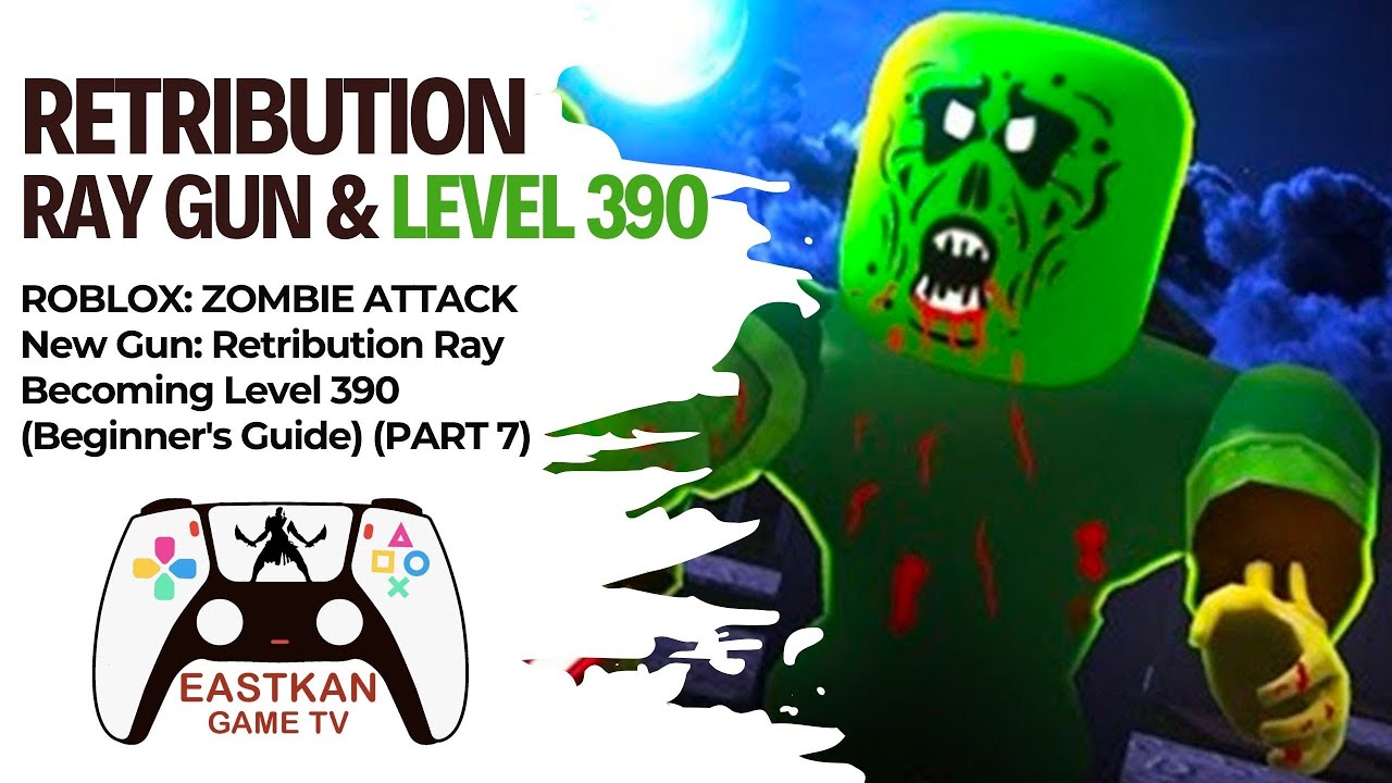 ROBLOX: ZOMBIE ATTACK - New Gun: Retribution Ray & Becoming Level 390 ...