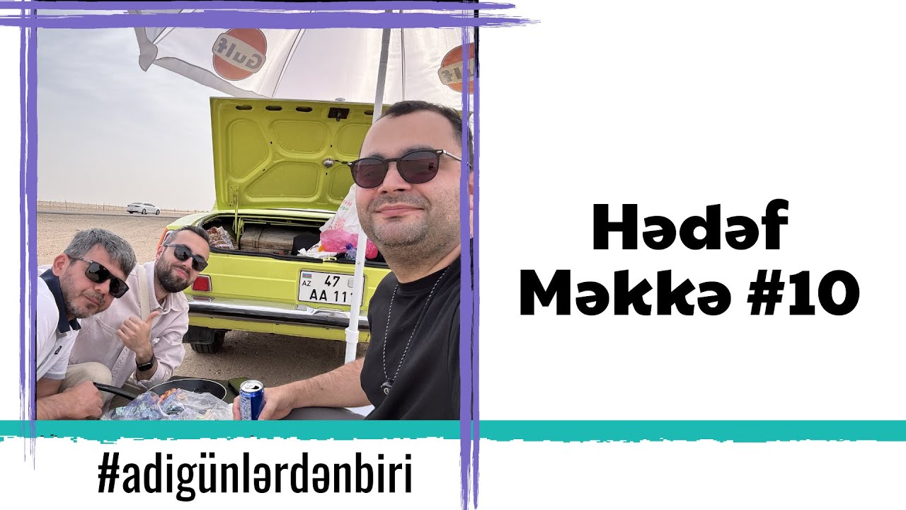 Adi günlərdən biri: Hədəf Məkkə #10 - YouTube
