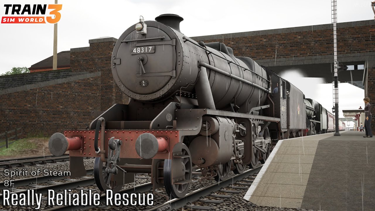 Really Reliable Rescue - Spirit of Steam - 8F - Train Sim World 3 - YouTube
