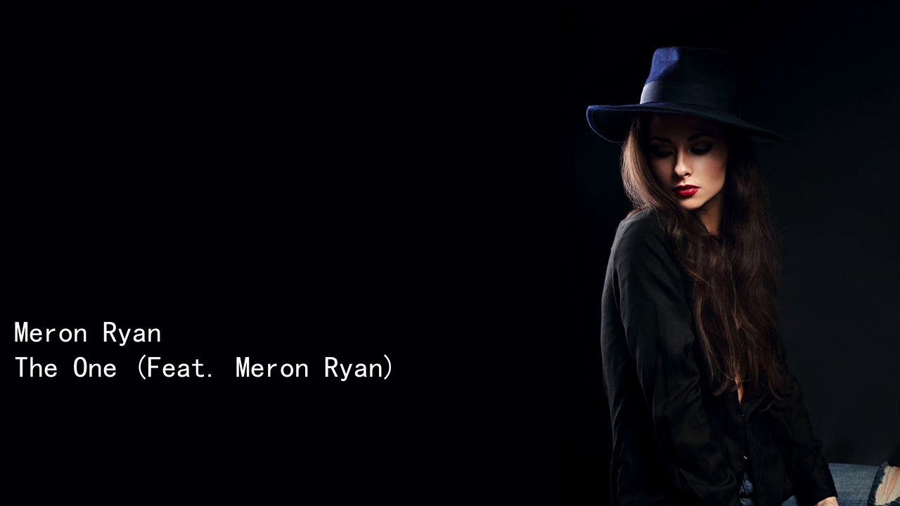 Meron Ryan The One Feat Meron Ryan - YouTube