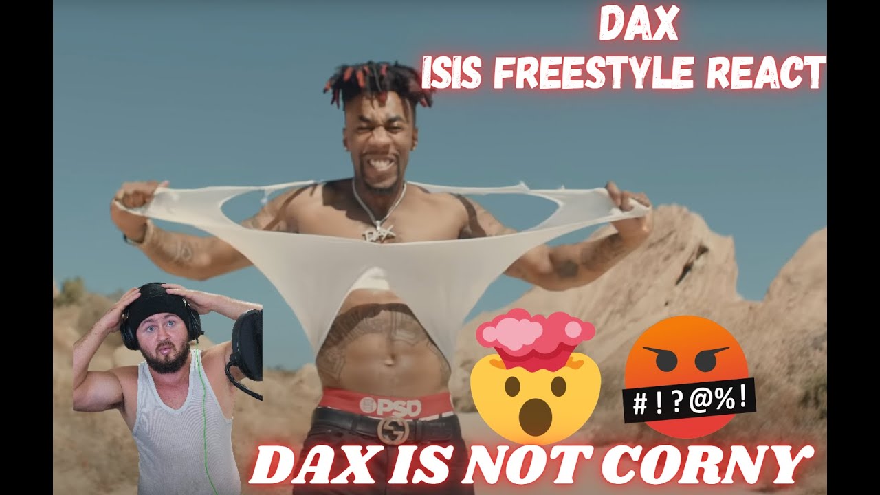 DAX-ISIS Freestyle React- Yall Crazy If You Think Dax Is Corny! - YouTube
