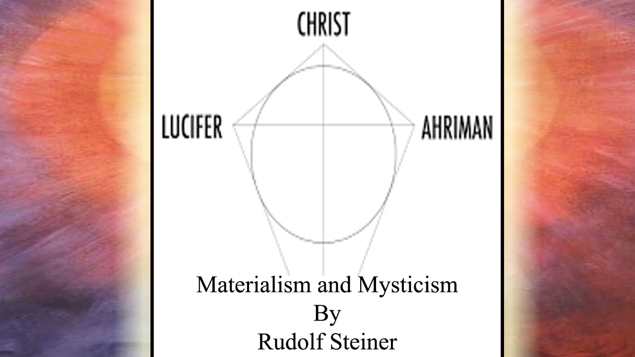 Materialism and Mysticism - Ahriman, Lucifer, Christ By Rudolf Steiner ...