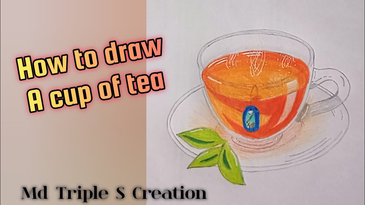 How to draw a cup of tea || A cup tea drawing and colouring it - YouTube