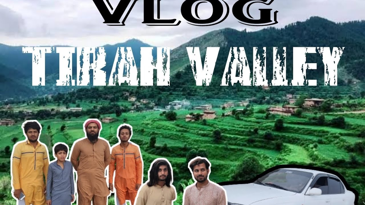 Tirah Valley Tour-Vlog - YouTube