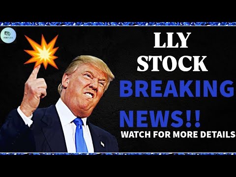 LLY STOCK- ELI LILLY AND CO STOCK TODAYS BREAKING NEWS | LLY STOCK ...