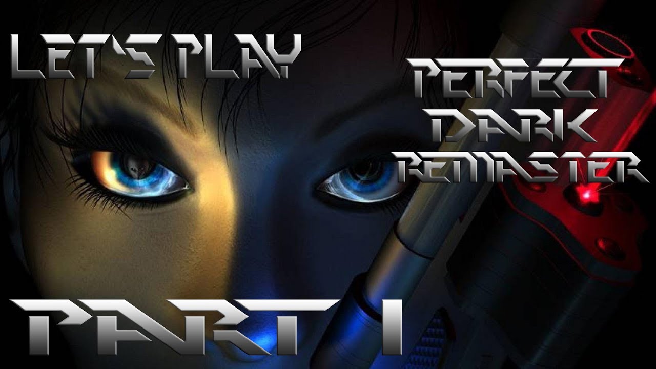 Perfect dark remastered part 1 - YouTube