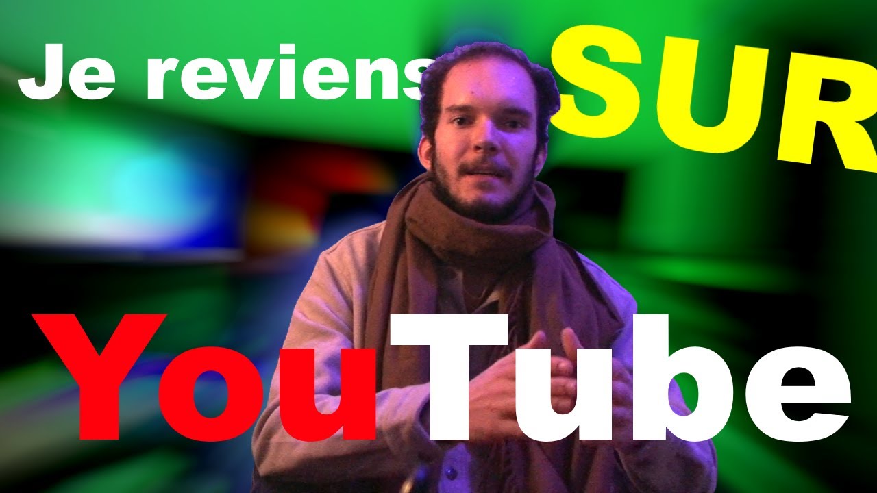 Je reviens sur YouTube ! - YouTube