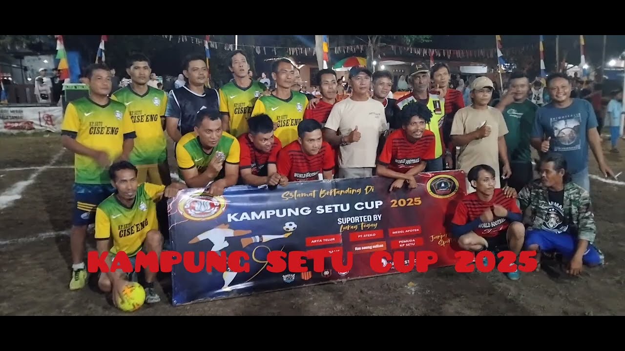 KAMPUNG SETU CUP 2025 DESA PARIGI MEKAR KECAMATAN CISEENG KABUPATEN ...