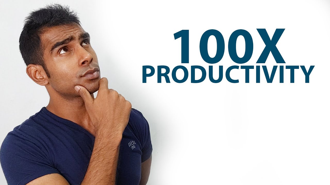 The Mindset You Must Adopt to 100x Your Productivity - YouTube