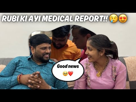 Kya aya rubi ki medical report mei ? 😨| Good news 😍?? - YouTube