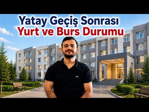 Yatay Geçiş Sonrası Yurt ve Burs Durumu