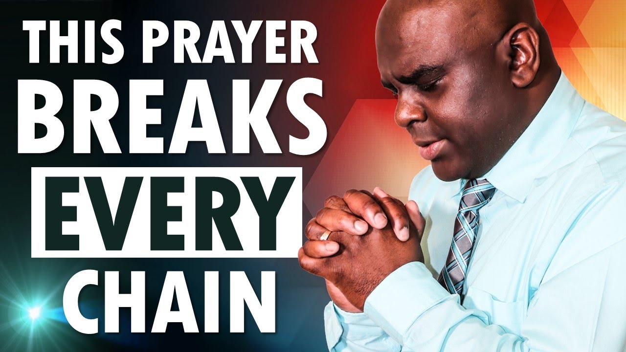 This Prayer BREAKS EVERY Chain - START Your Day in Prayer and God’s ...
