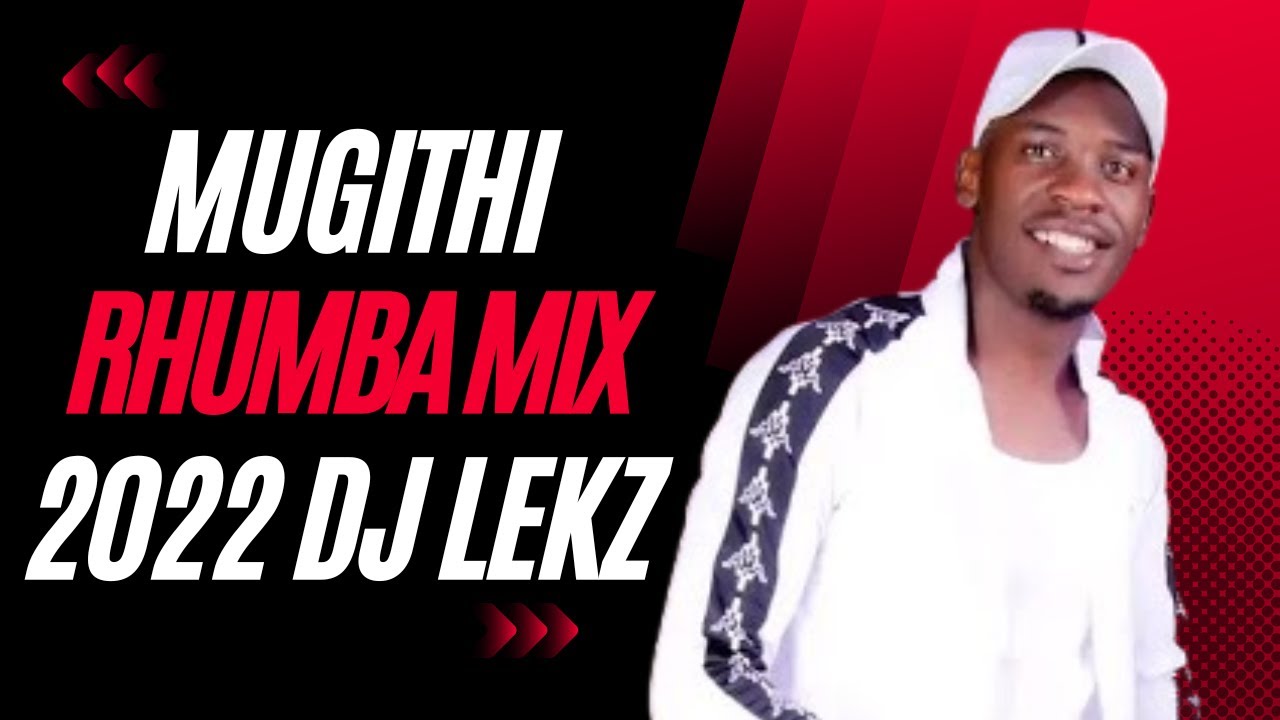 MUGITHI RHUMBA MIX 2022 DJ LEKZ, WAITHAKA WA JANE, WANJA ASALI ,JOHN ...