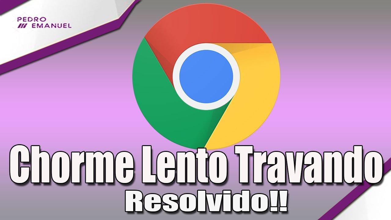 Chrome Travando E Lento - RETOEDU