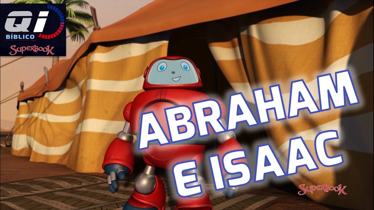Superbook| QI Bíblico| Abraham e Isaac - YouTube
