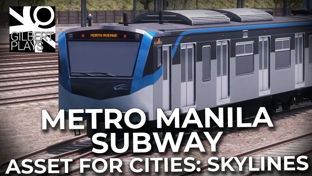 Metro Manila Subway EMU asset in Cities: Skylines | Gilbert Plays - YouTube