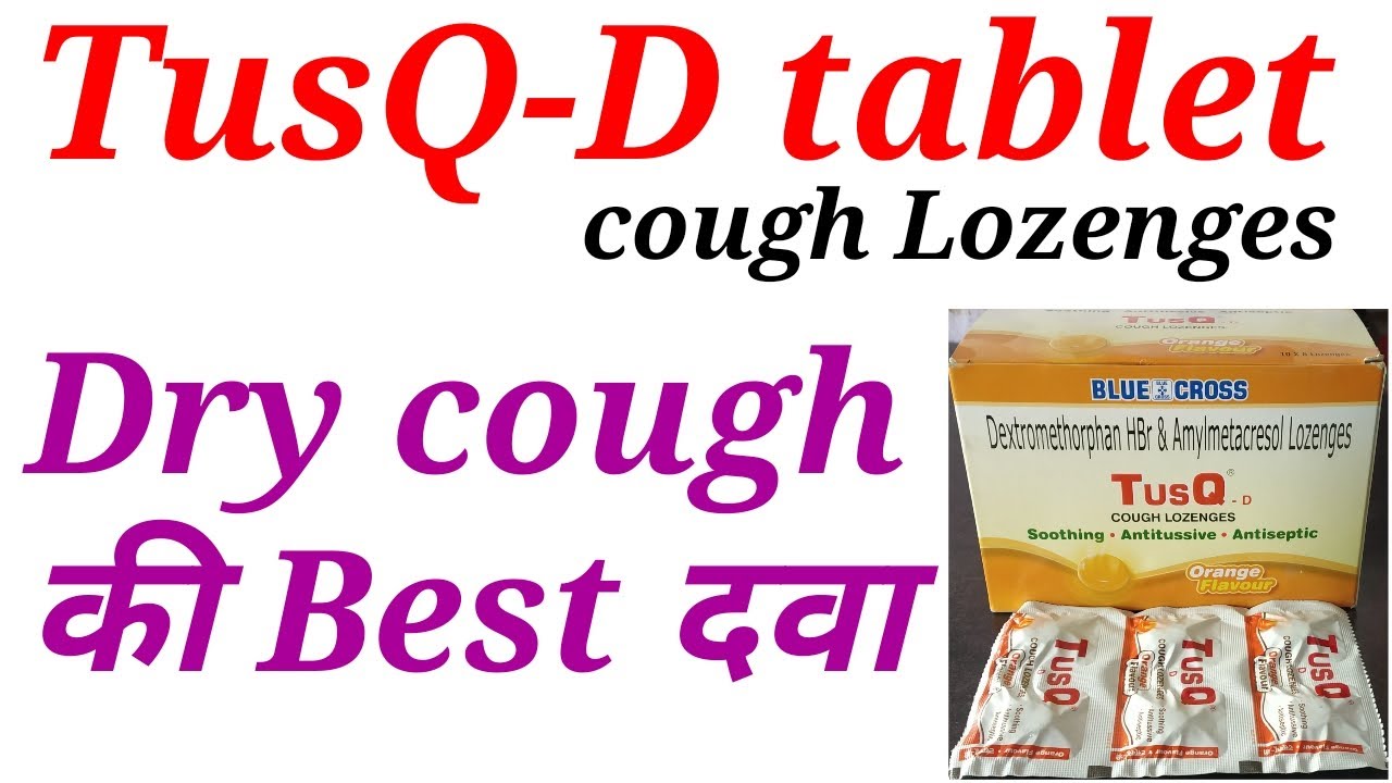 Tusq d lozenges tablet best uses benifits precaution and side effects ...