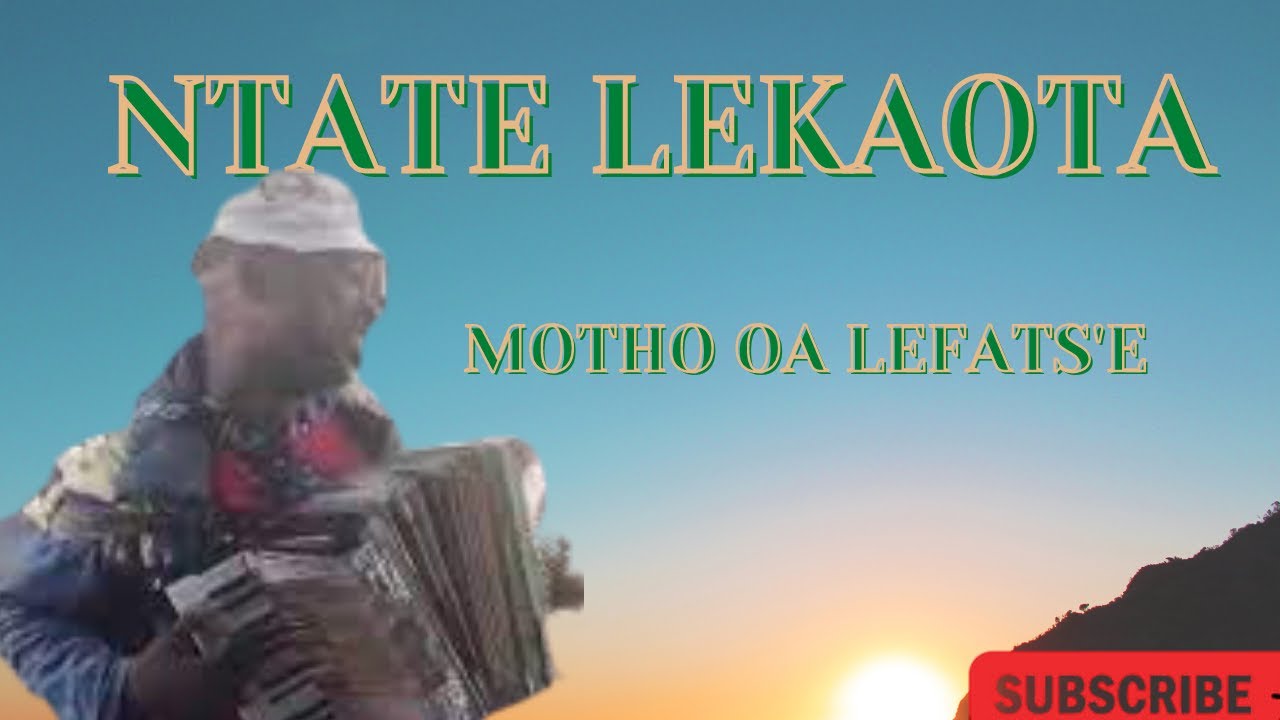LEKAOTA| MOTHO OA LEFATS'E | TLOHELLA HO NJALA JALA SD 480p - YouTube
