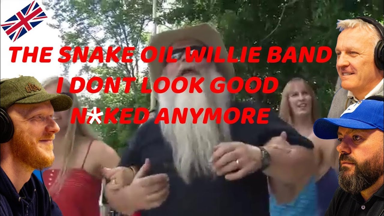 I Don't Look Good N*ked Anymore - The Snake Oil Willie Band REACTION ...