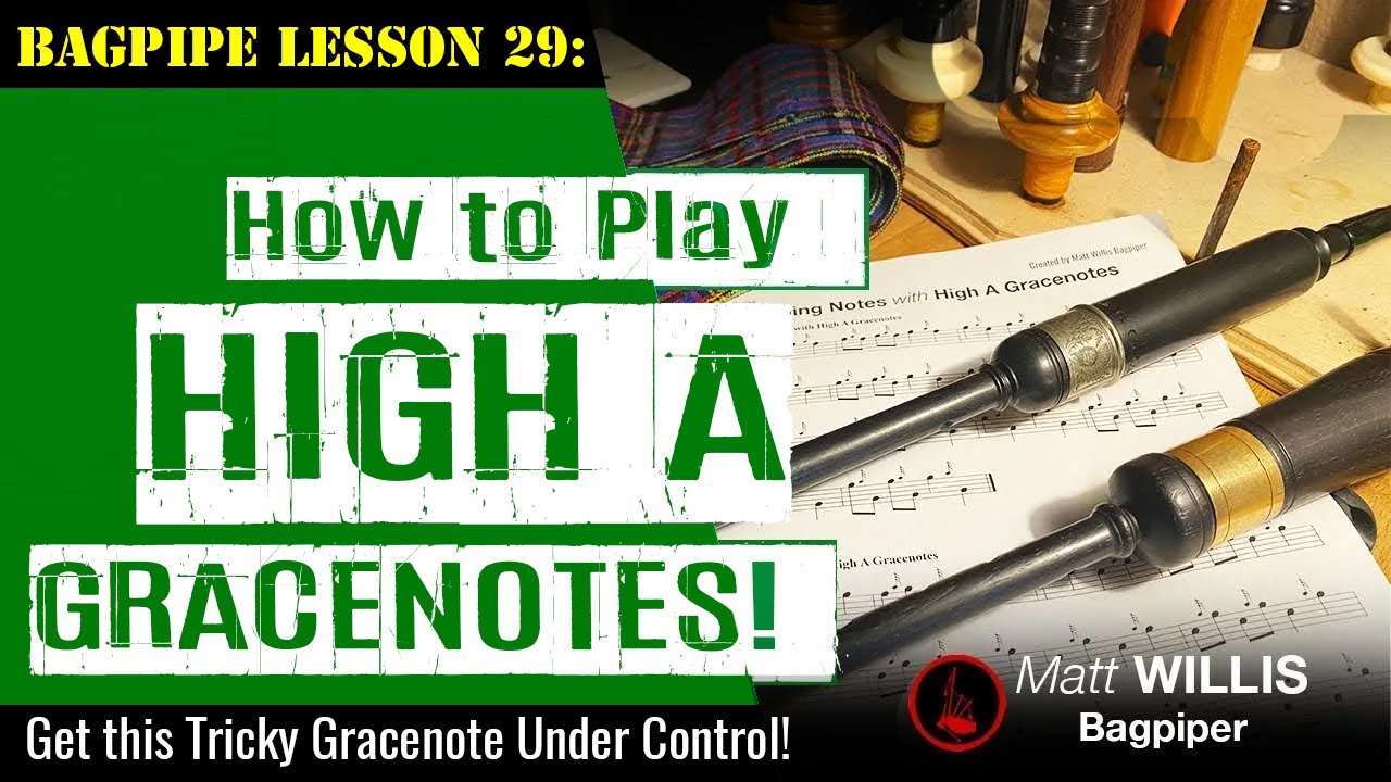 Bagpipe Lesson 29: How to Play High A Gracenotes! - YouTube