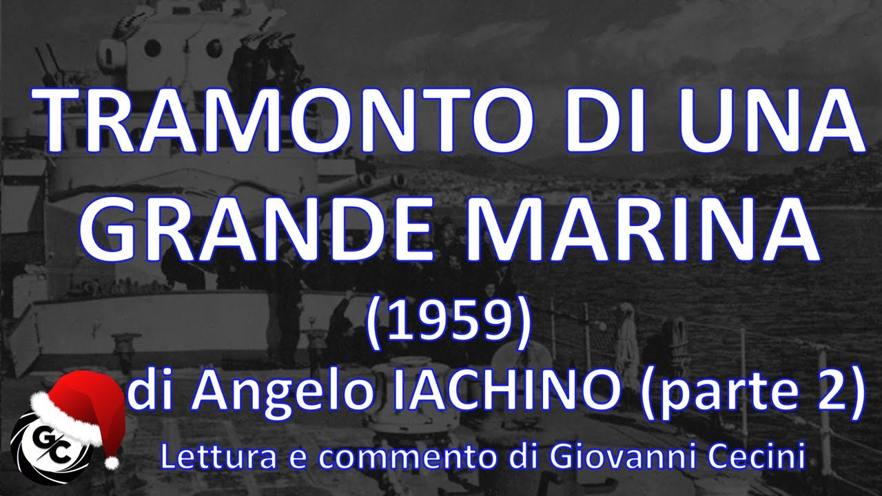 TRAMONTO DI UNA GRANDE MARINA (1959) di Angelo IACHINO (parte 2 ...