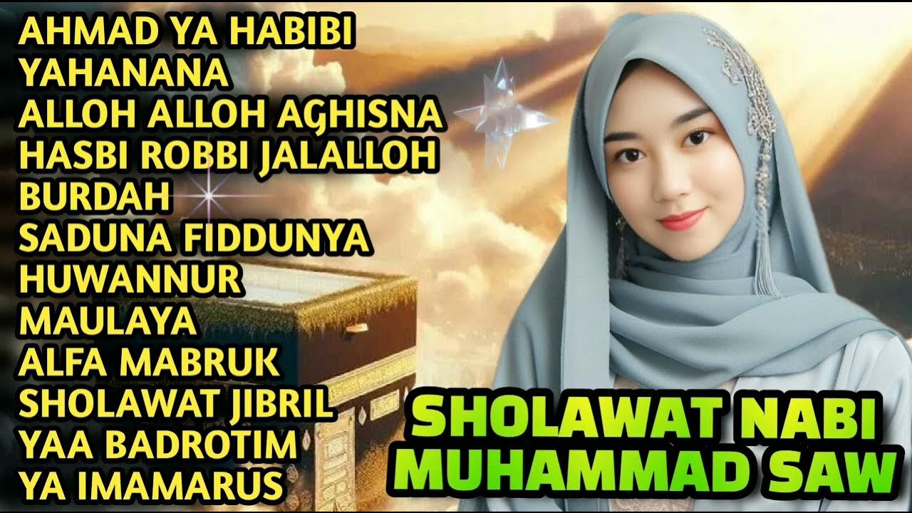 SHOLAWAT NABI MUHAMMAD SAW || AHMAD YA HABIBI || ALLOH ALLOH AGHISNA || HASBI ROBBI JALALLOH ...