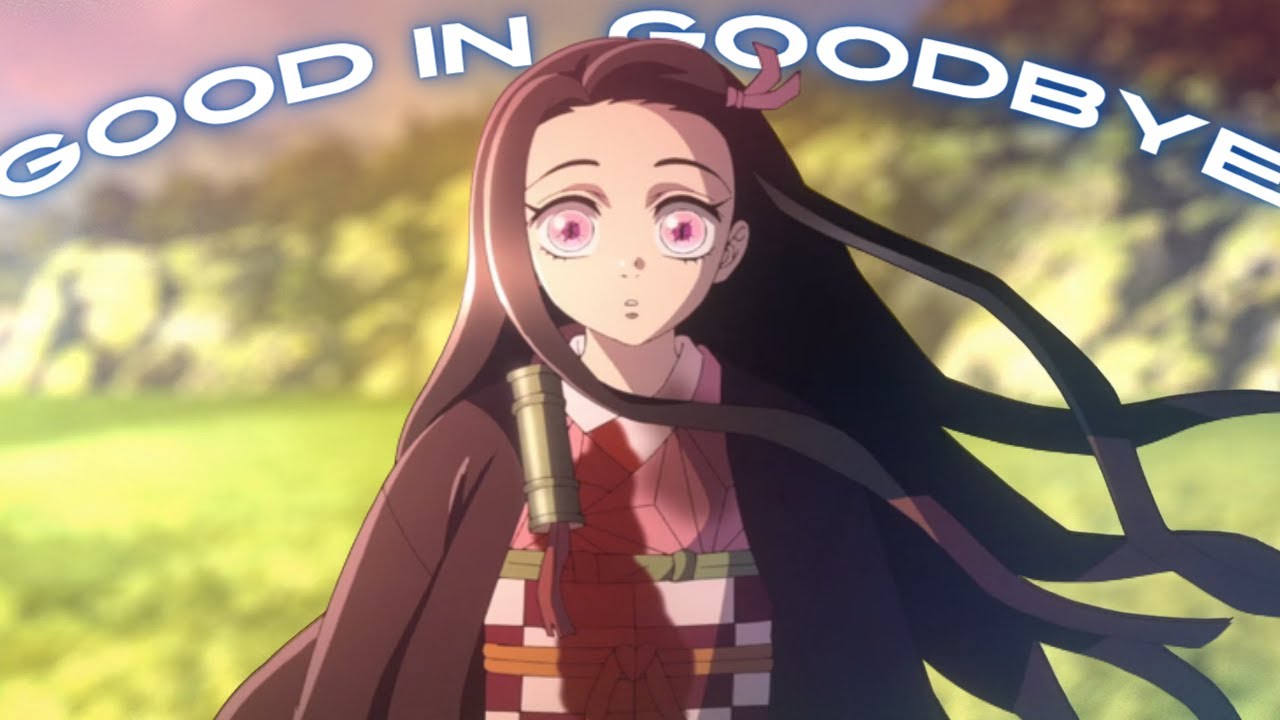 Good in Goodbye -Edit- Demon slayer - YouTube