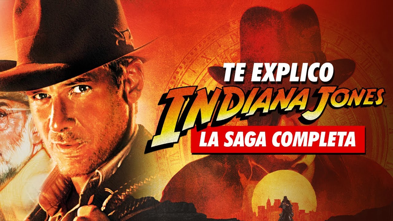 Te Explico: La Saga de INDIANA JONES | Resumen de la 1 a la 4 - YouTube