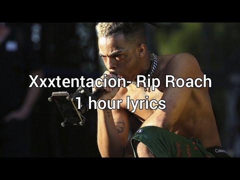 XXXTENTACION- RIP Roach (feat. $ki mask the slump god) 1 hour lyrics ...