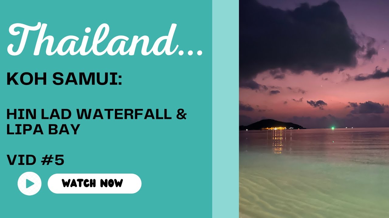Koh Samui- Hid Lan Waterfall and Lipa Bay! Video Series #5 of Darren ...