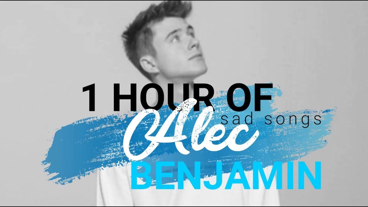 1 hour of Alec Benjamin (kind of sad) songs - YouTube