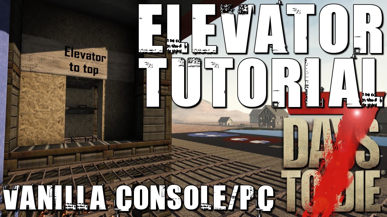7 days to die tutorial | ps4 xbox pc | Vanilla elevator - YouTube