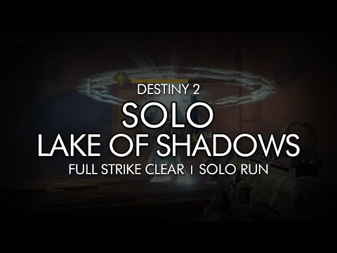 Destiny 2 - Solo Lake Of Shadows Strike (PS4 Exclusive Strike) - YouTube