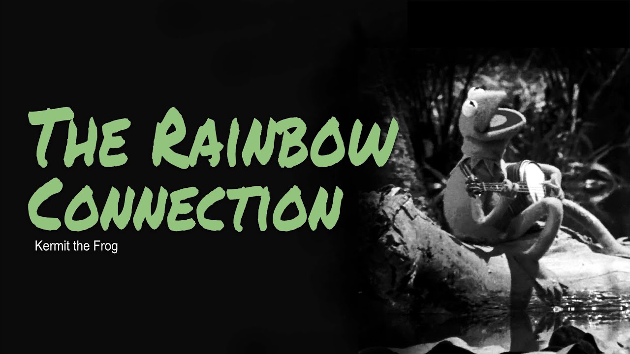The Rainbow Connection, Lyrics, Guitar Chords, Acoustic Cover, Kermit ...