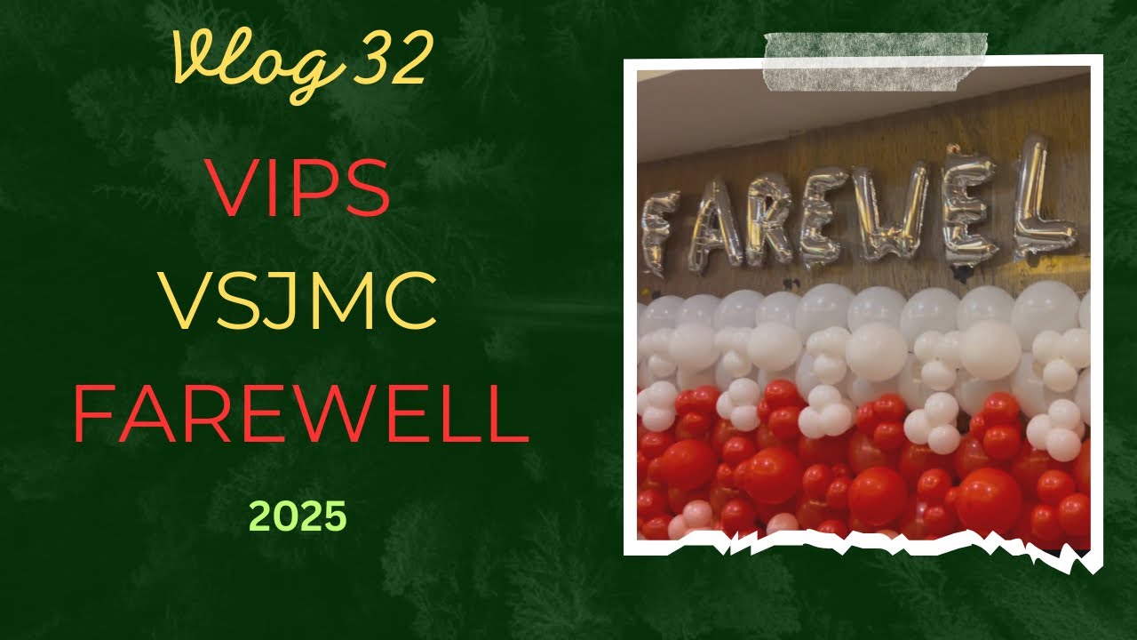 VIPS VSJMC Farewell 2025 Vlog 32🎥 - YouTube