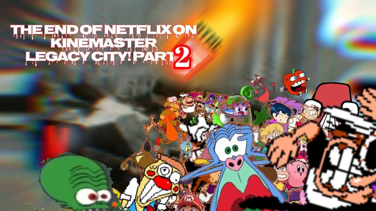 The End Of Netflix On KINEMASTER Legacy City Part 2 - YouTube